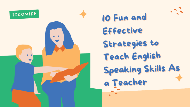 10 Fun and Effective Strategies to Teach English Speaking Skills As a ...
